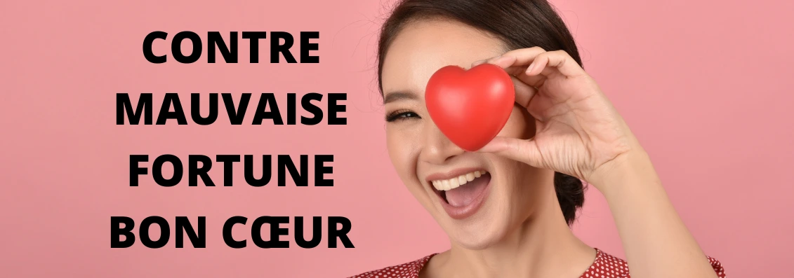 Que signifie l'expression « Contre mauvaise fortune bon cœur